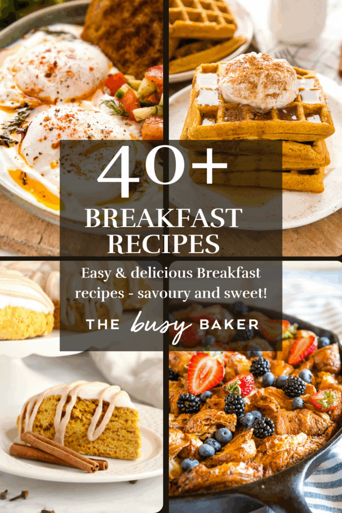 40 Breakfast Recipes You'll Love To Wake Up To - The Busy Baker