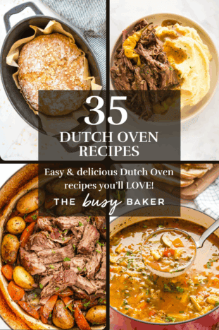 35 Dutch Oven Recipes You'll Love - The Busy Baker
