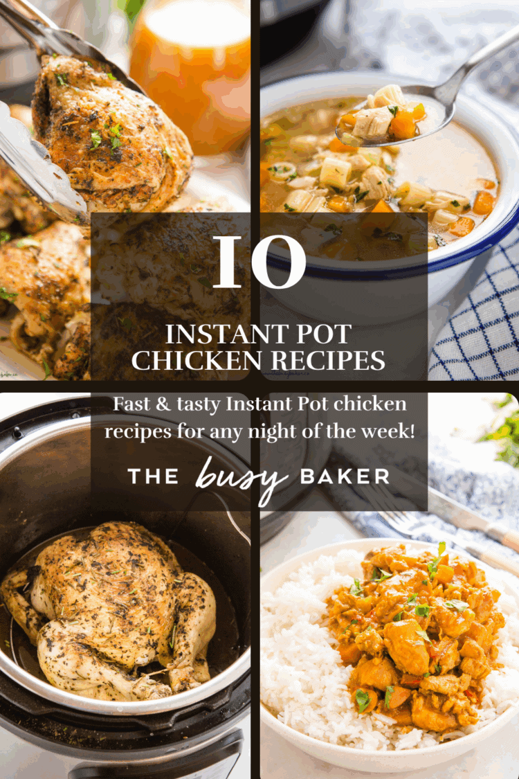 10 Instant Pot Chicken Recipes for Easy Meals - The Busy Baker