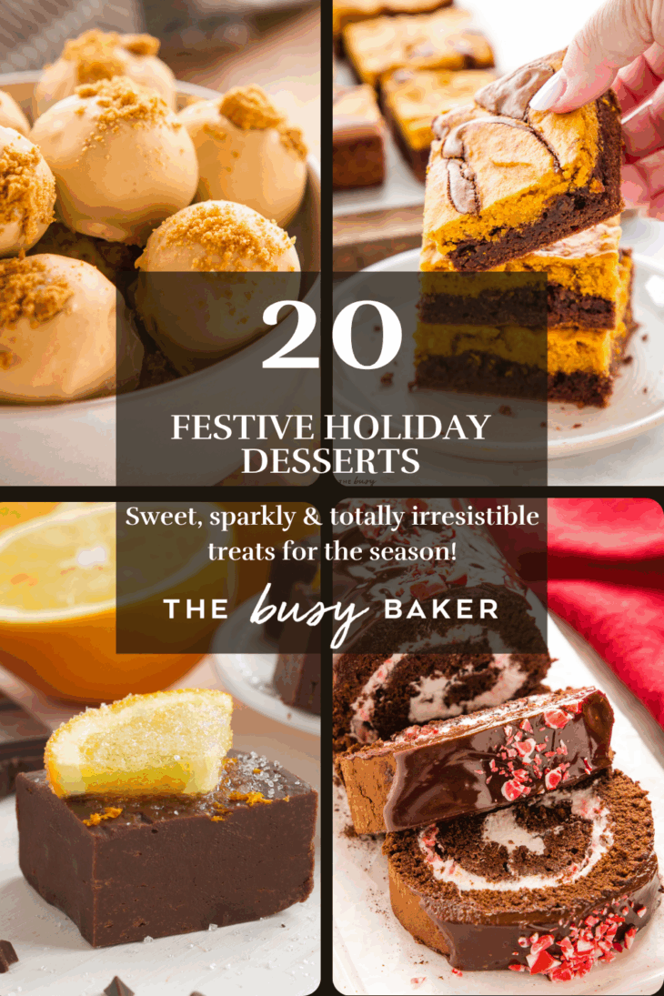 20 Festive Holiday Desserts - The Busy Baker