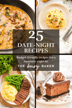 25 Date Night Dinner Ideas - The Busy Baker